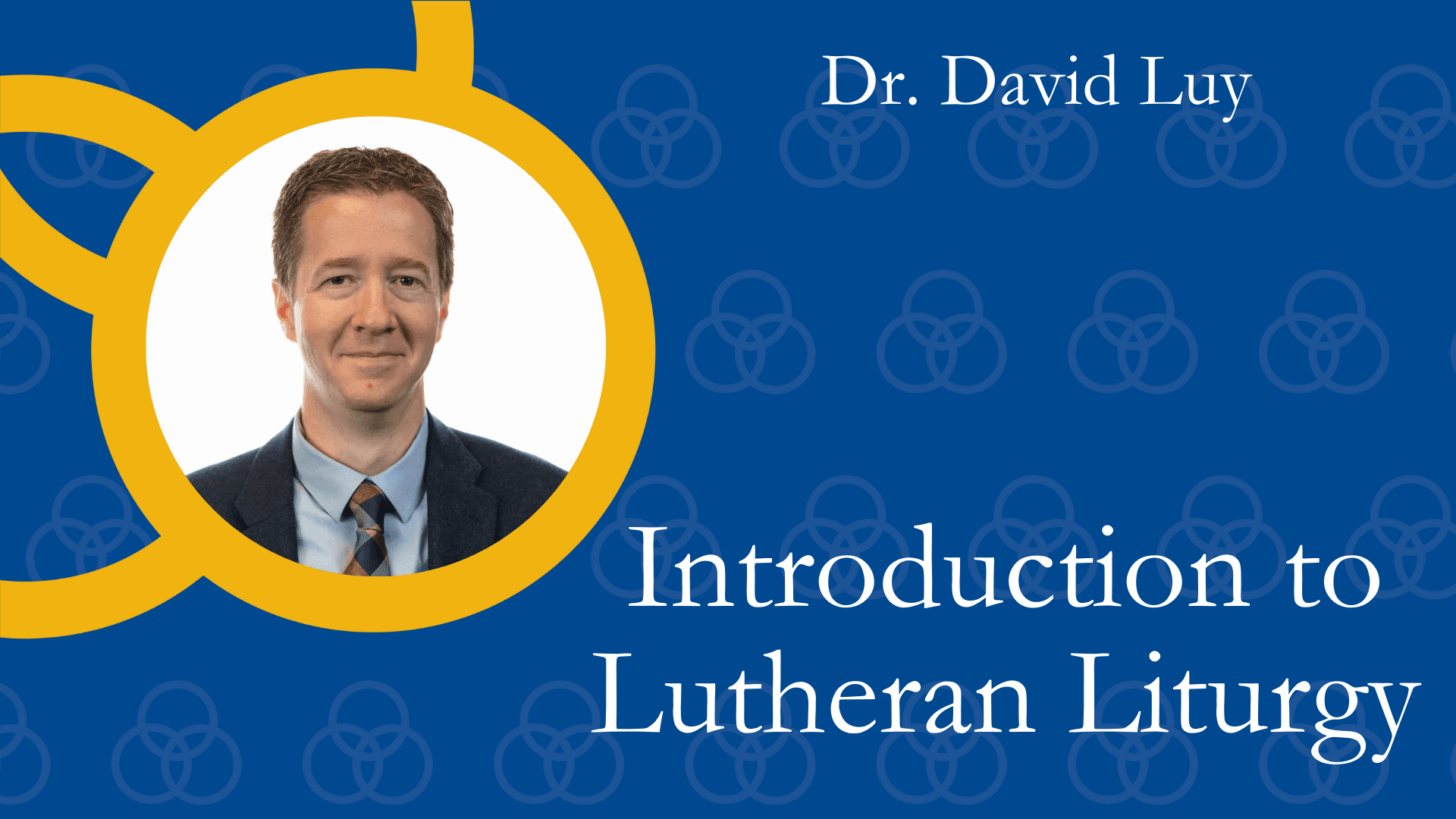 Introduction to Lutheran Liturgy - Trinity Anglican Seminary